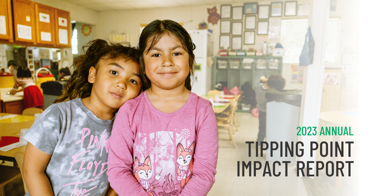 Annual Impact Report | Tipping Point Community